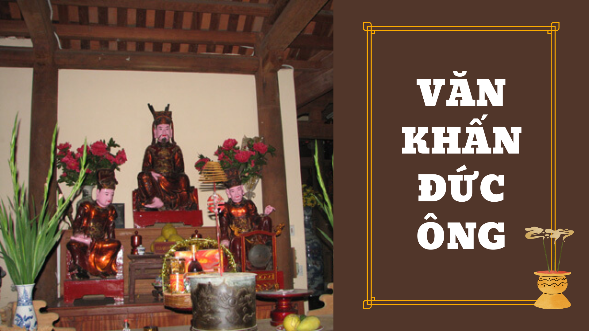 Văn khấn Đức Ông chuẩn xác nhất: Cách cầu nguyện hiệu quả